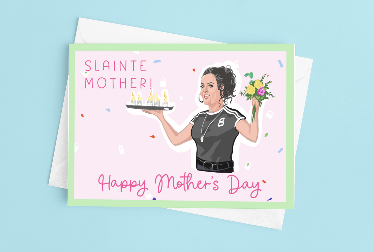 Derry Girls Michelle Slainte Mother's Day Card – Derry Nice Things